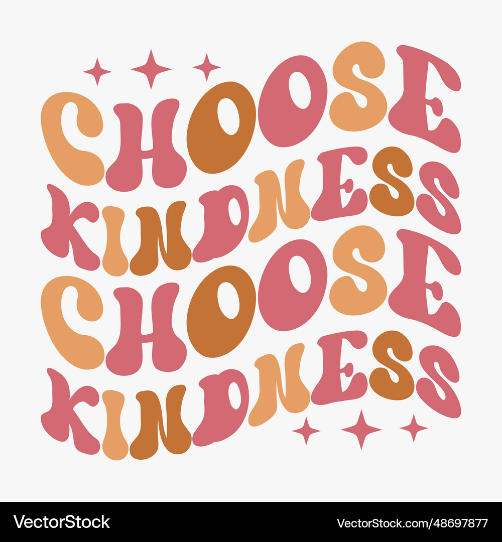 Choose kindness typography retro design for print Vector Image