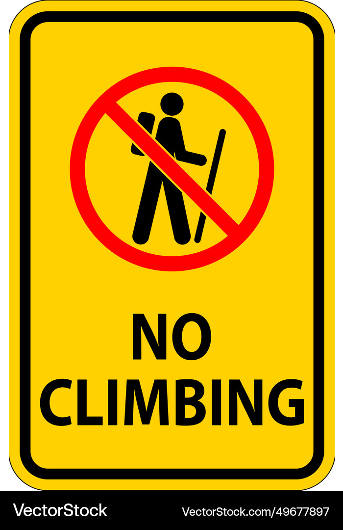 Do not climb sign no climbing Royalty Free Vector Image