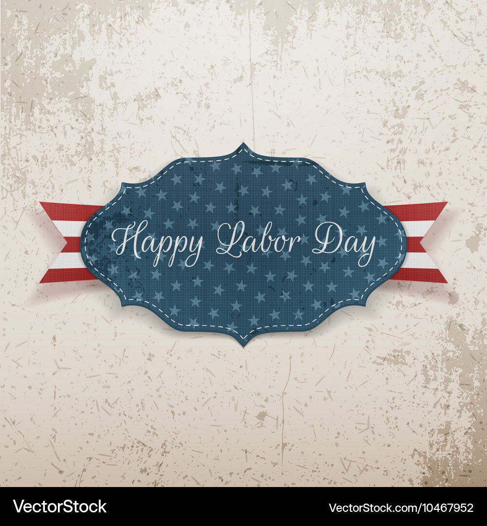 Happy labor day emblem on grunge background Vector Image