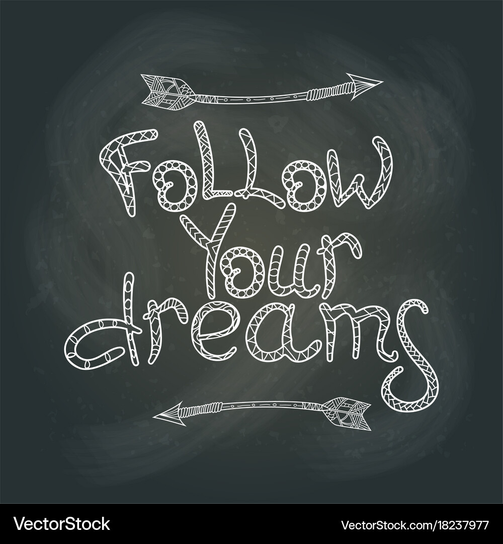 Follow your dream on the blackboard Royalty Free Vector
