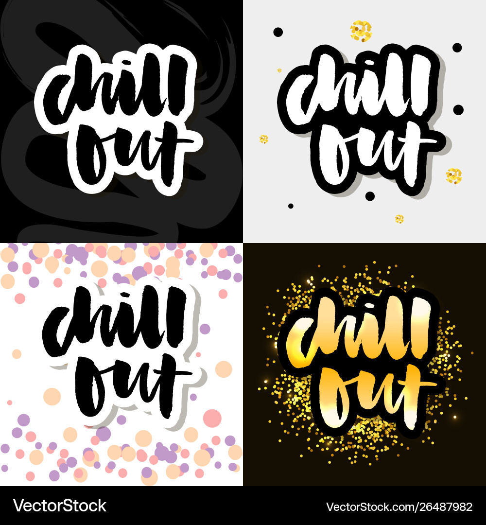 Chill out lettering slogan calligraphy black Vector Image
