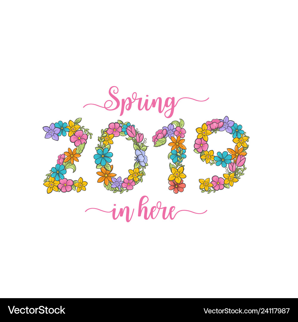 Spring 2019 is here flower card holiday greeting Vector Image