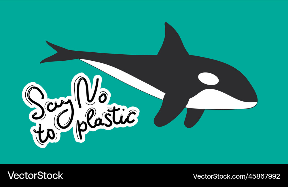 Say no to plastic killer whale grampus orca Vector Image