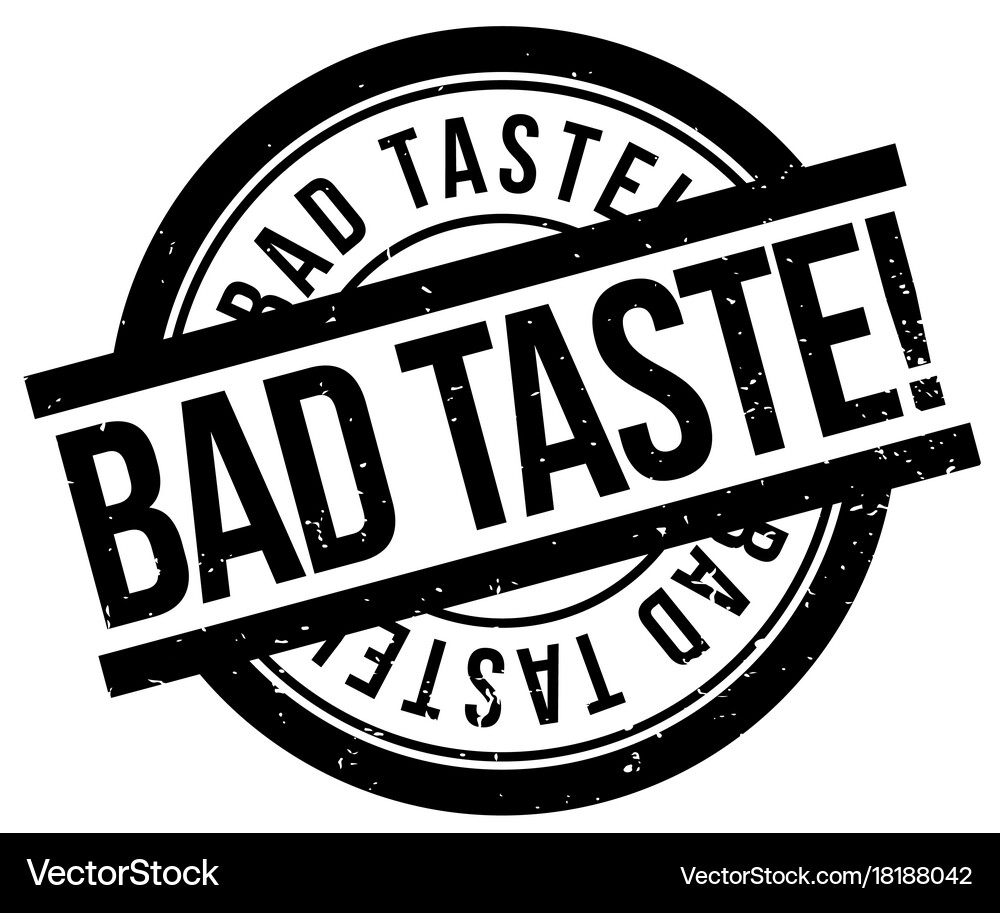Bad taste rubber stamp Royalty Free Vector Image