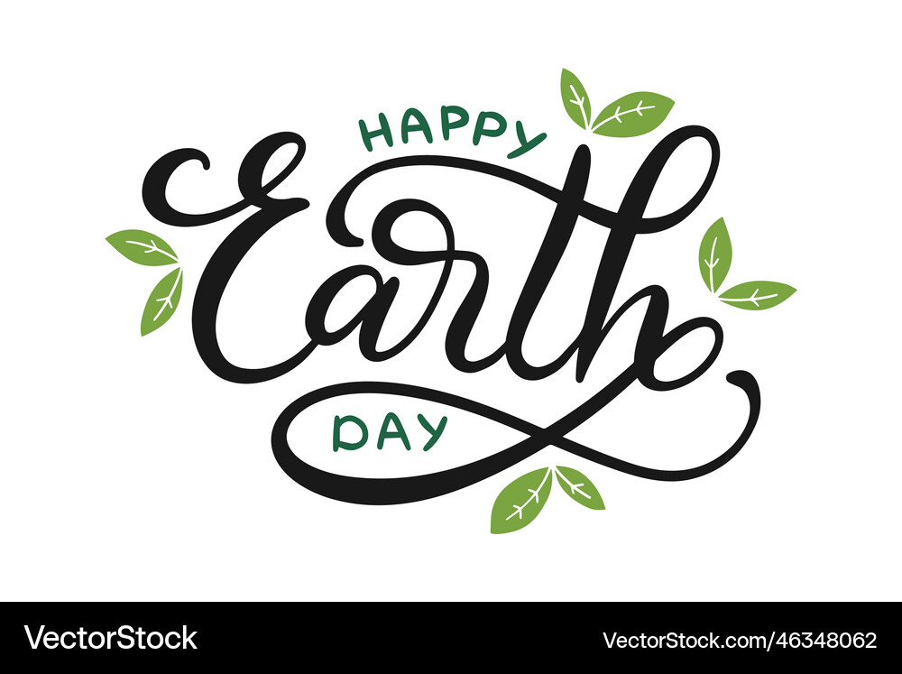Happy earth day hand lettering Royalty Free Vector Image