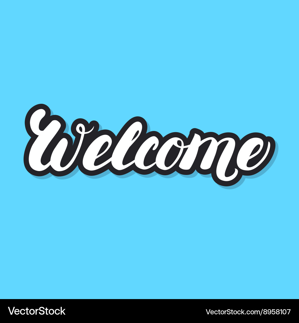 Welcome hand lettering white letters with black Vector Image