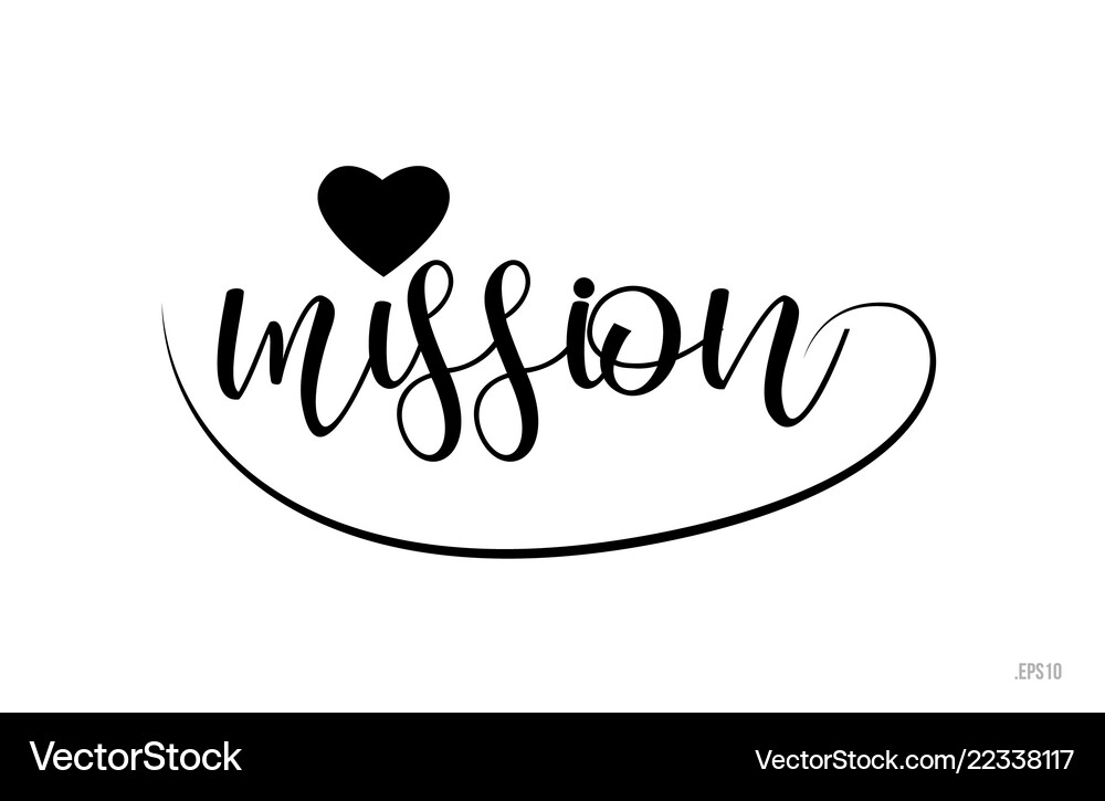 Mission typography text with love heart Royalty Free Vector