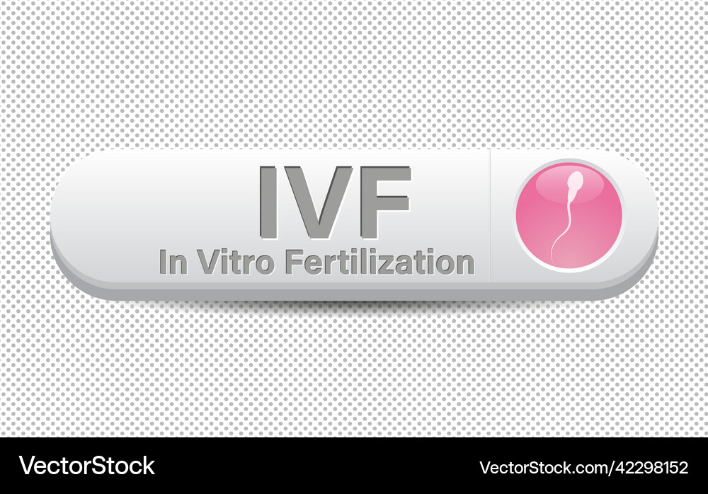 Ivf button in vitro fertilization query Royalty Free Vector