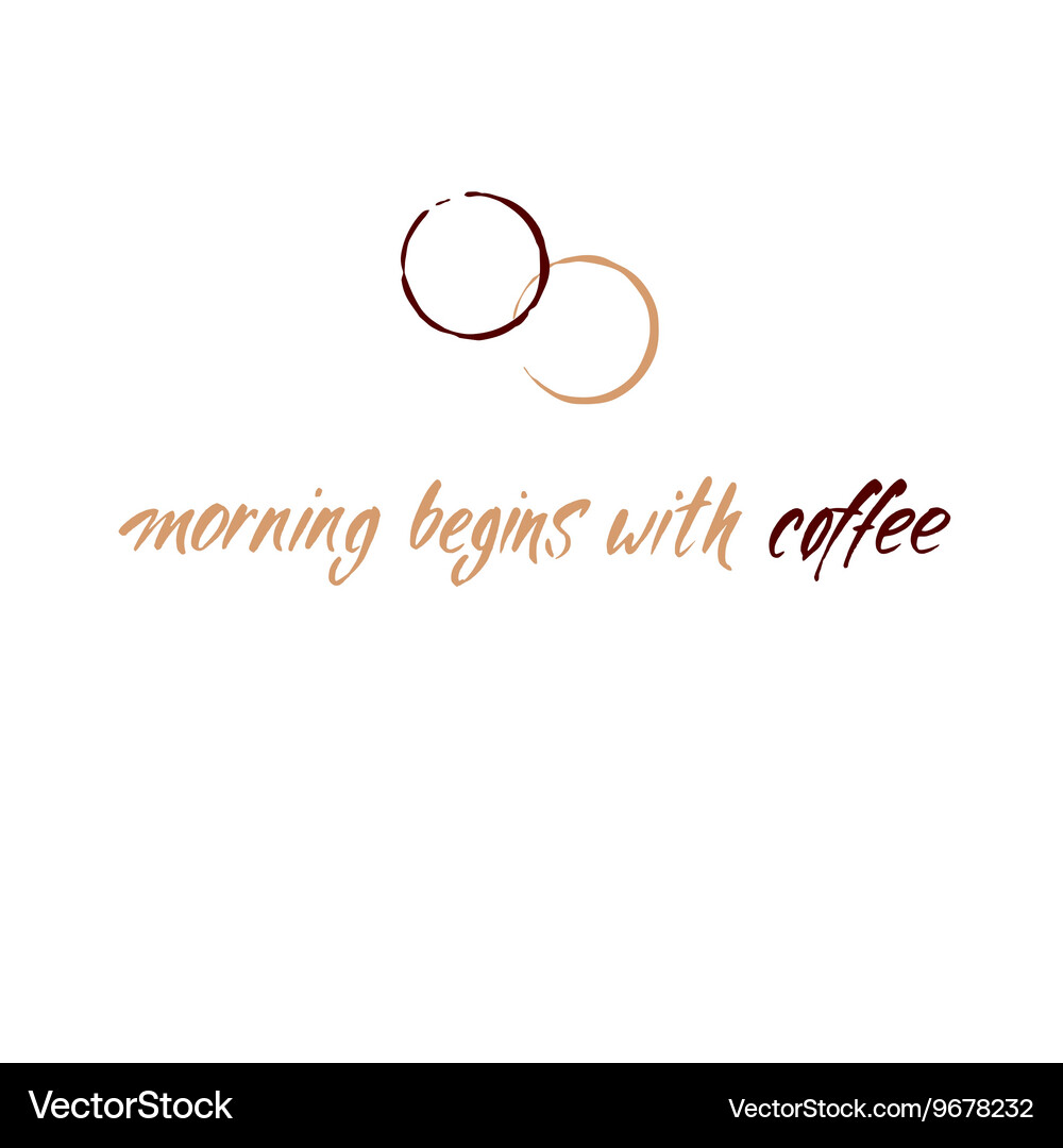 Morning begins with coffee lettering print Vector Image