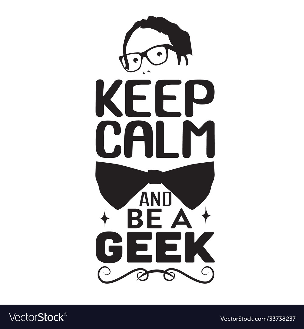 Geek quote keep calm and be a Royalty Free Vector Image