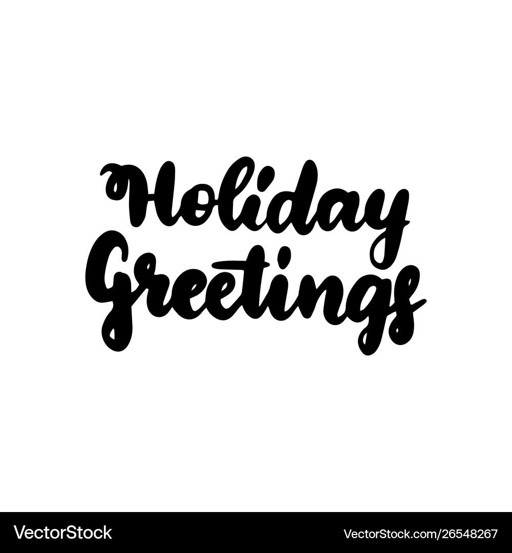 Holiday greetings handwritten lettering Royalty Free Vector