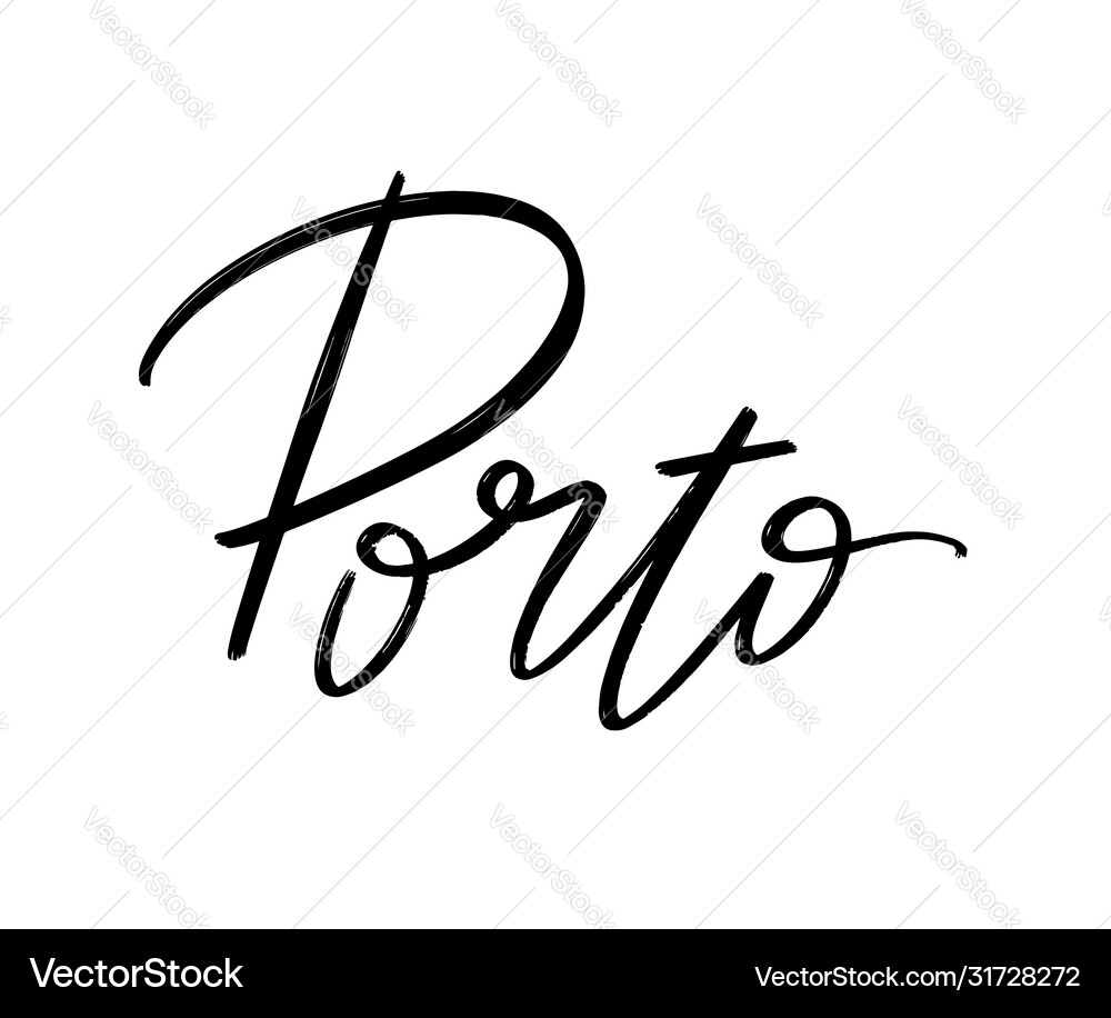 Porto hand drawn lettering isolated template Vector Image