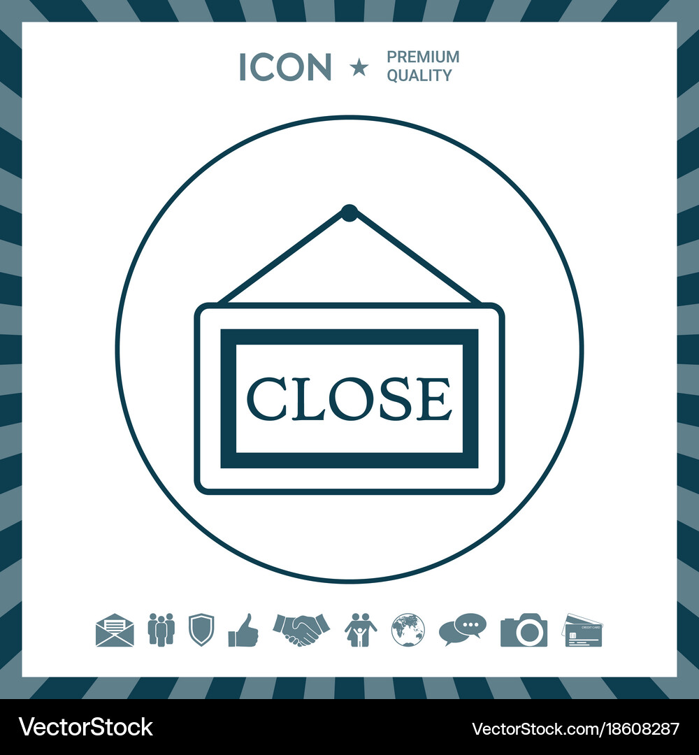 Information plate with close sign board hanging Vector Image