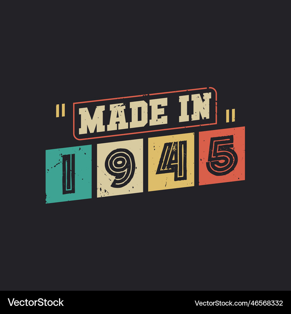Made in 1945 vintage birthday celebration Vector Image