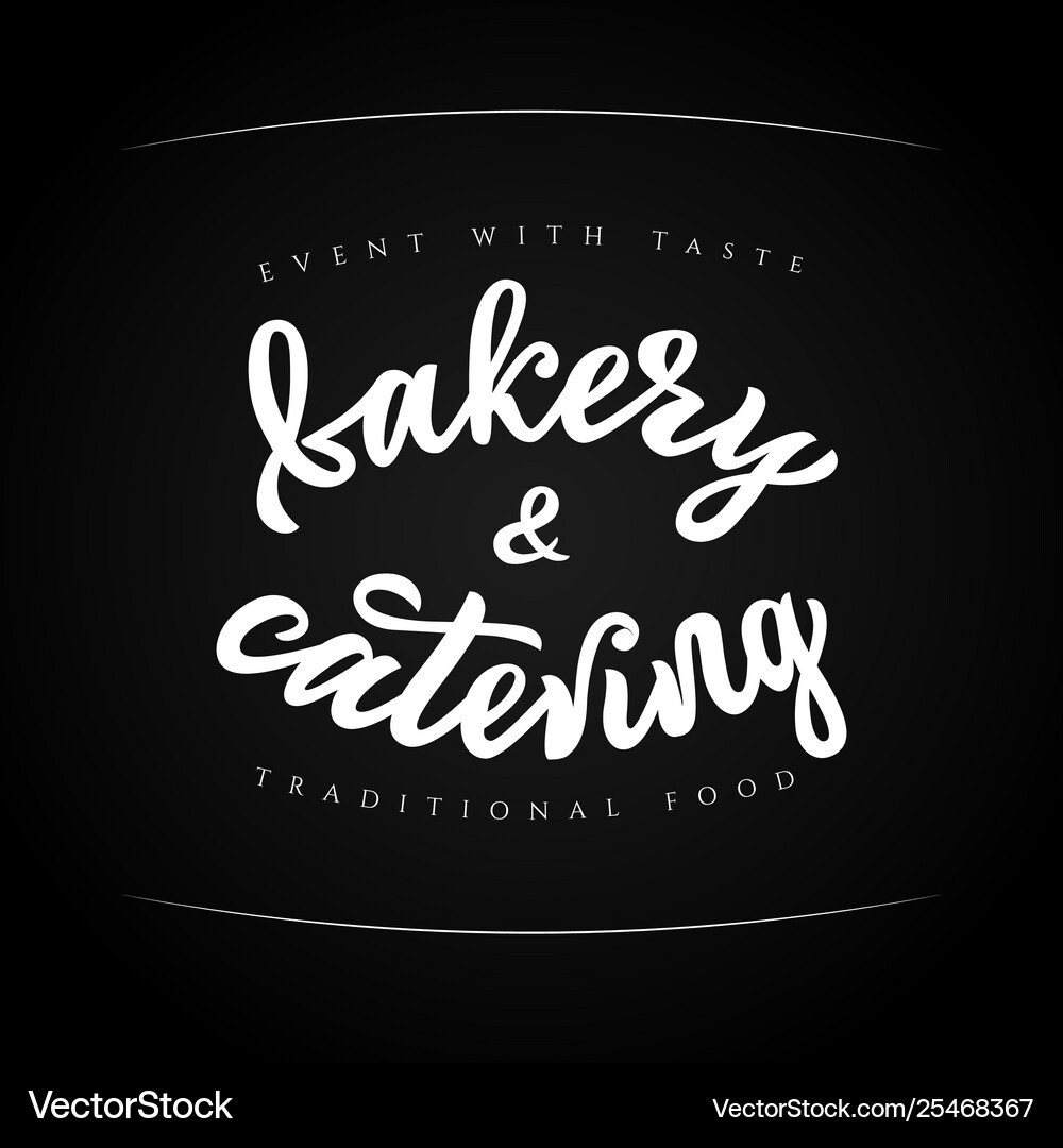 Hand sketched lettering bakery and catering Vector Image