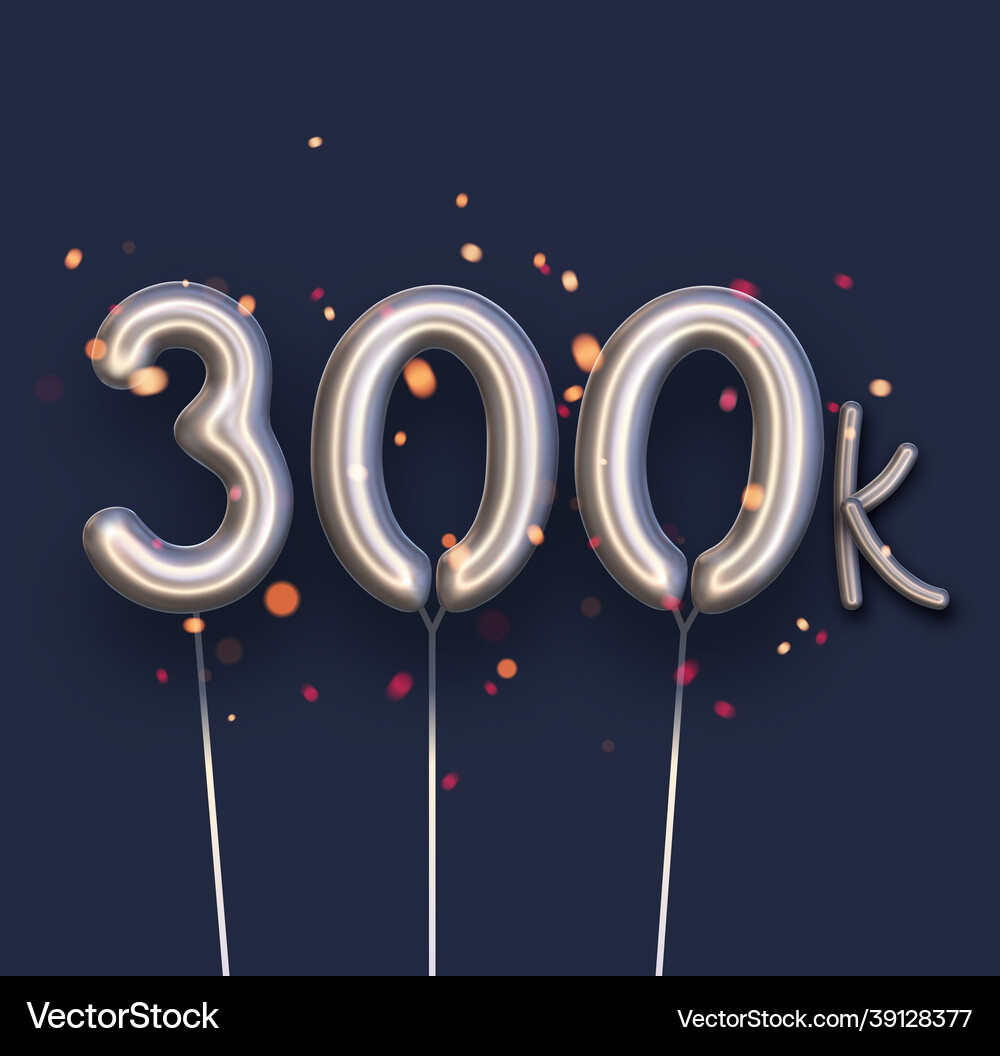 Silver balloon 300k sign on dark blue background Vector Image