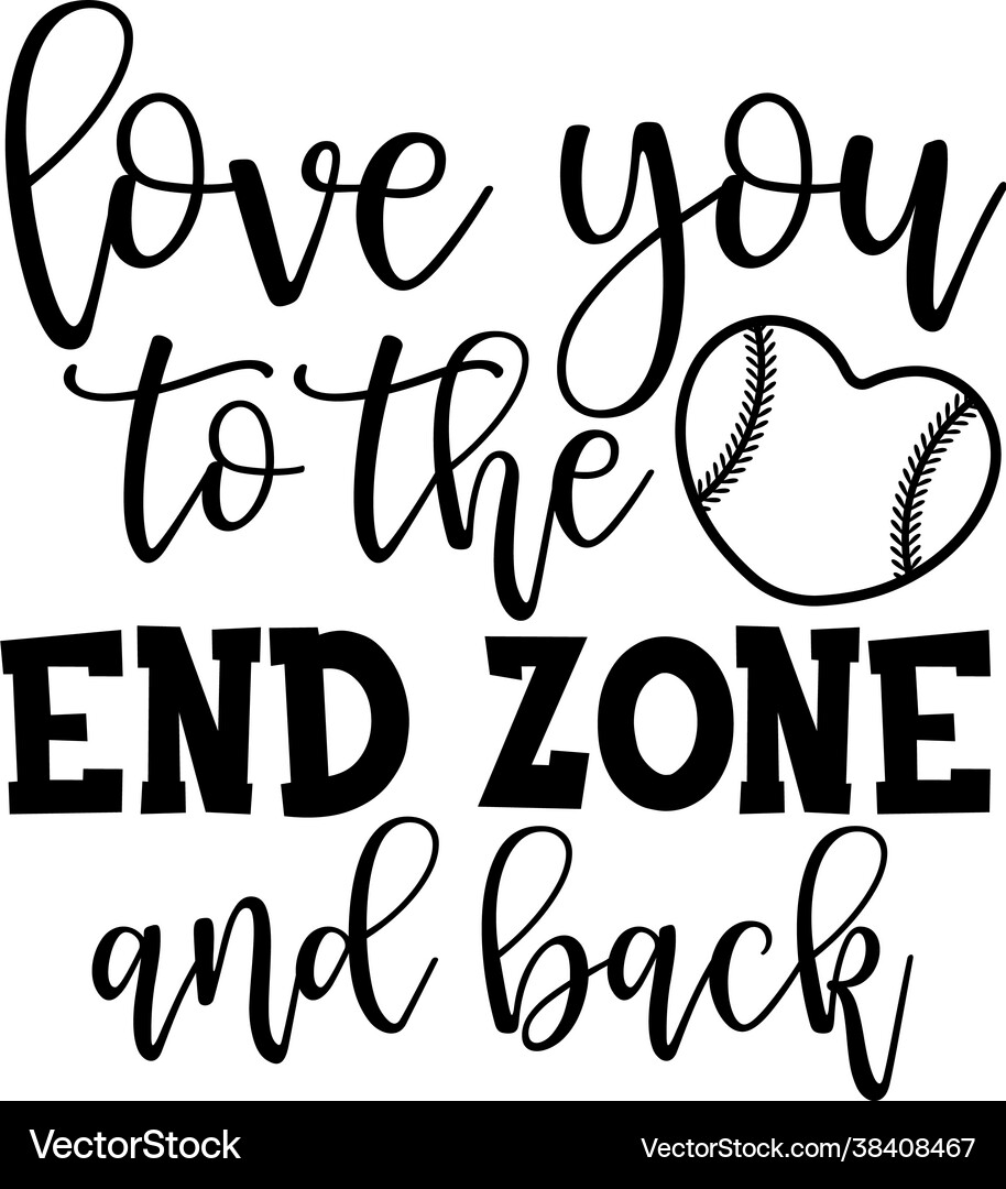 Love you to end zone and back Royalty Free Vector Image