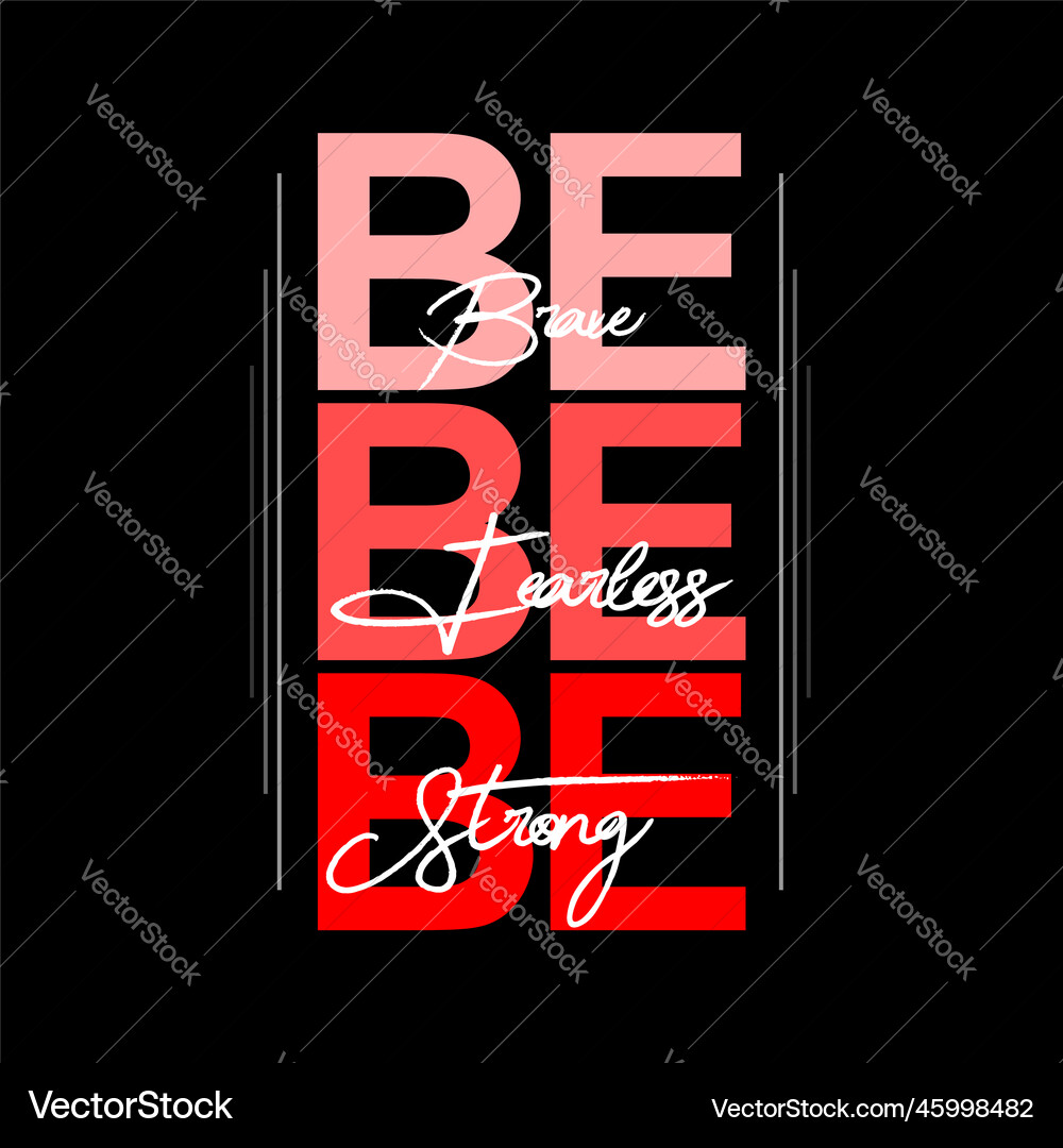 Be fearless strong brave quote design Royalty Free Vector