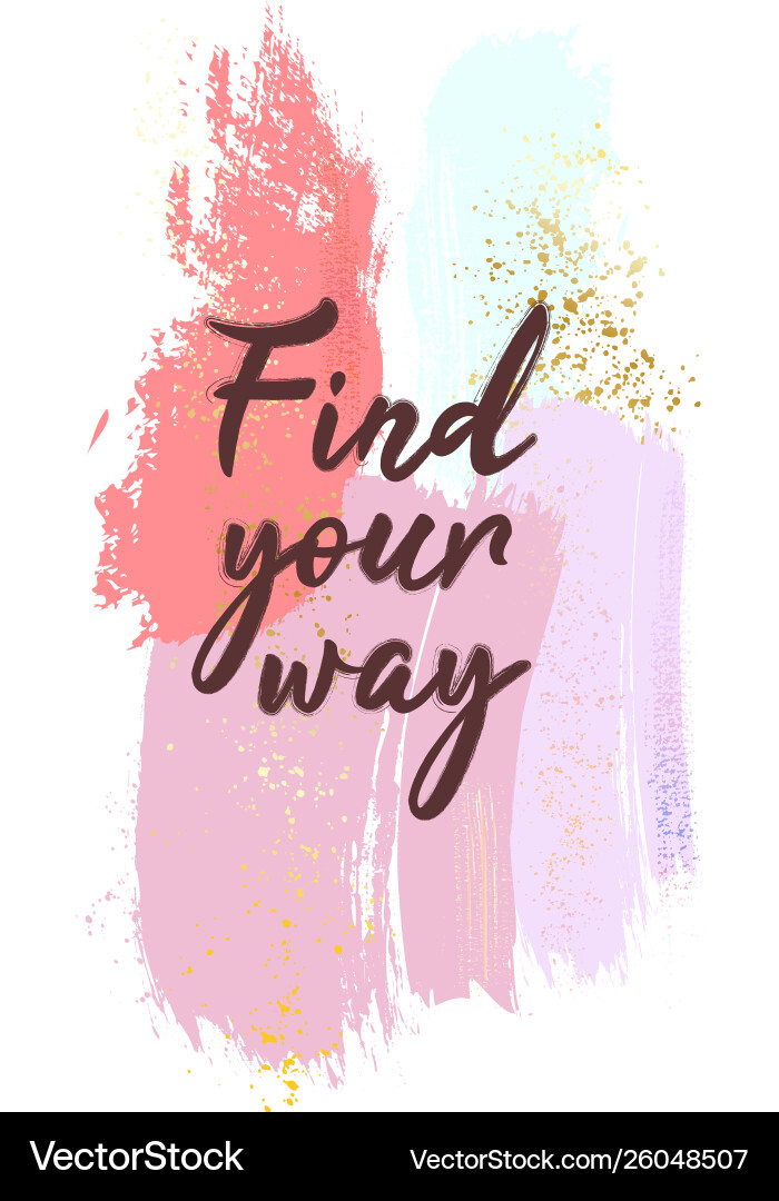 Find your way quote text brush stroke design Vector Image