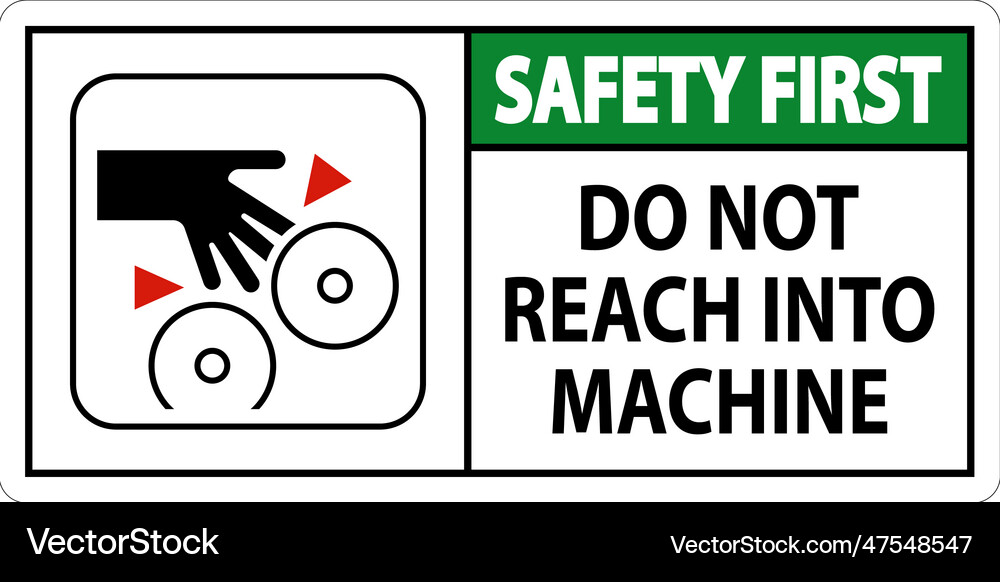 Safety first sign do not reach into machine Vector Image