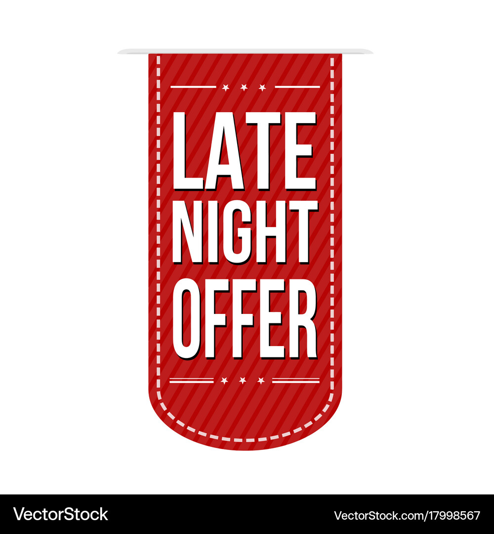 Late night offer banner design Royalty Free Vector Image