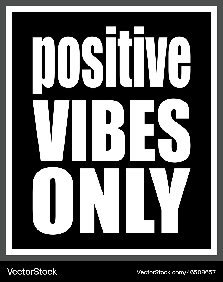 Positive vibes only quote letters Royalty Free Vector Image