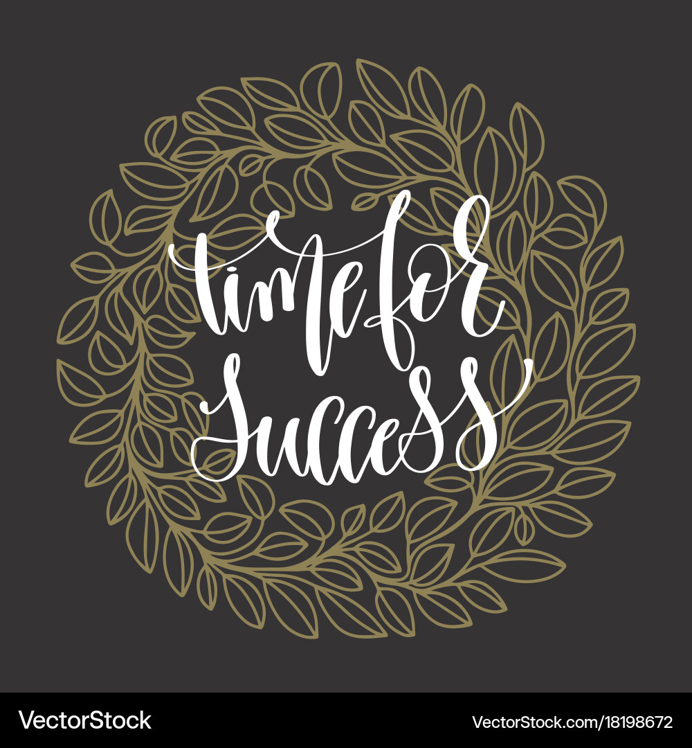 Time for success hand lettering motivation Vector Image