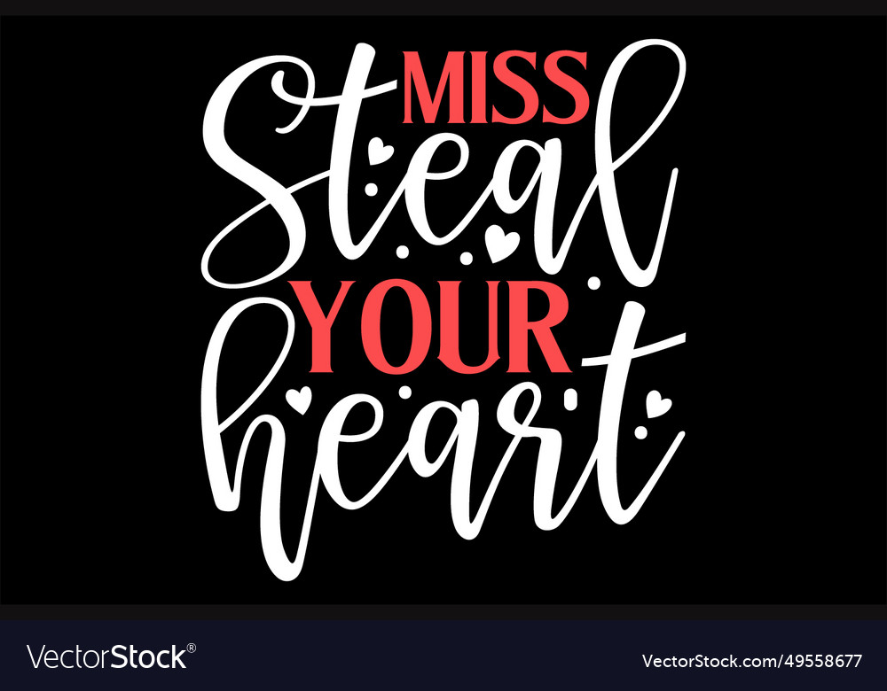 Miss Steal Your Heart Royalty Free Vector Image