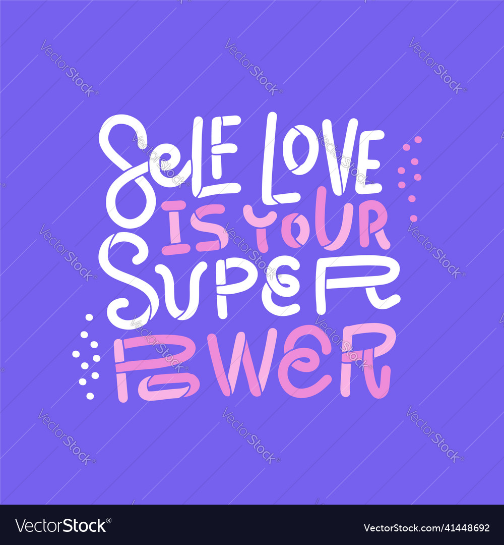 Self love is your super power - motivation card Vector Image