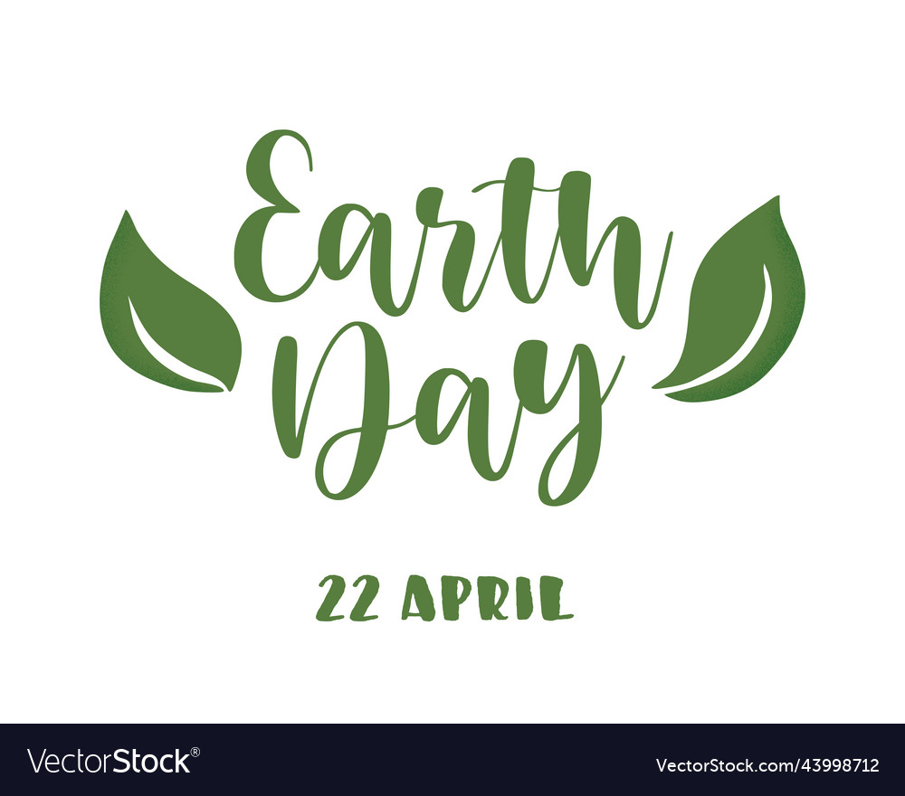 Earth day lettering with leaves isolated on white Vector Image