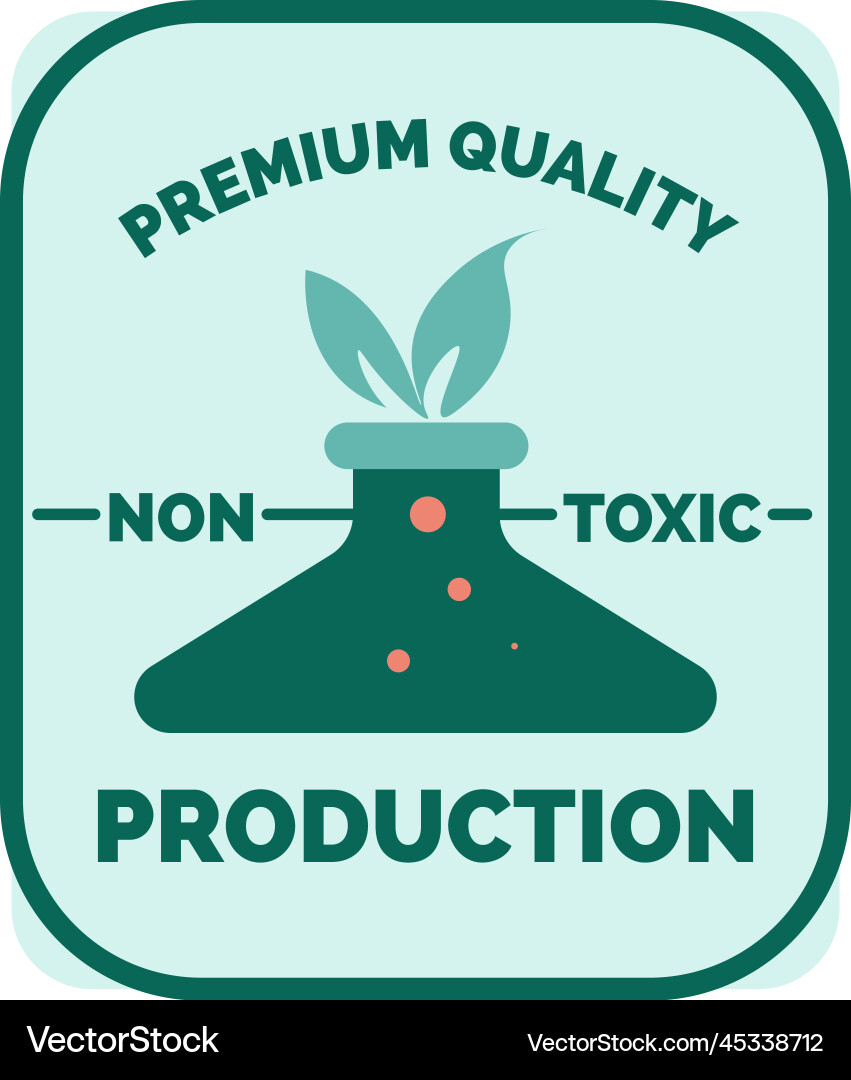 Premium quality non toxic production label Vector Image