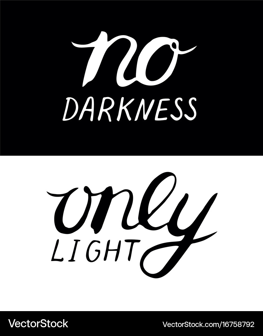 Hand lettering no darkness only light on black Vector Image