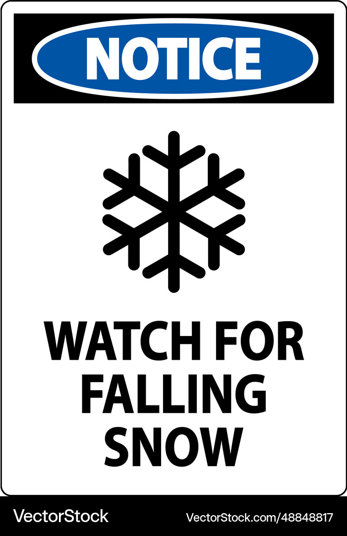 Notice sign watch for falling snow Royalty Free Vector Image