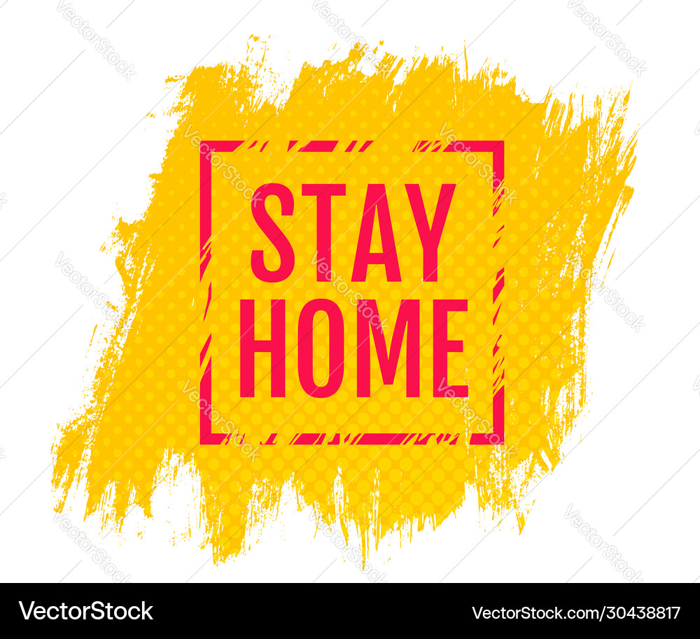 Stay home on grunge background Royalty Free Vector Image