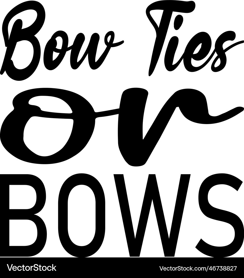 Bow ties or bows quote letters Royalty Free Vector Image