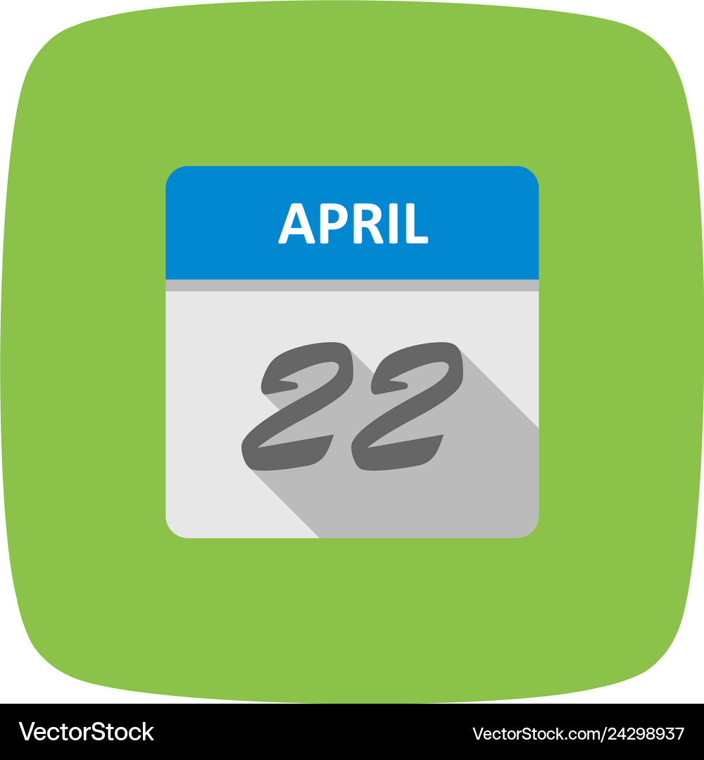 April 22nd date on a single day calendar Vector Image