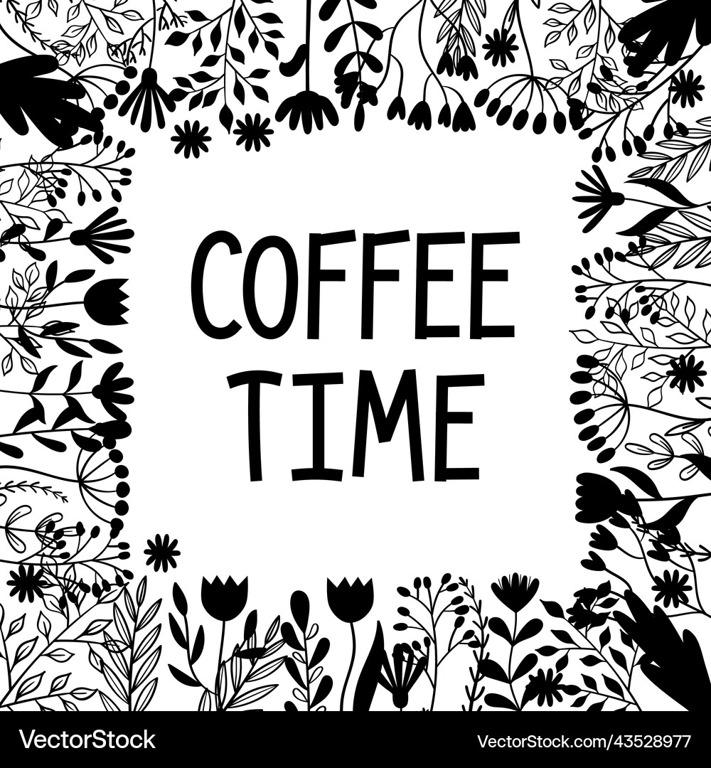 Coffee time inspirational and motivating phrase Vector Image