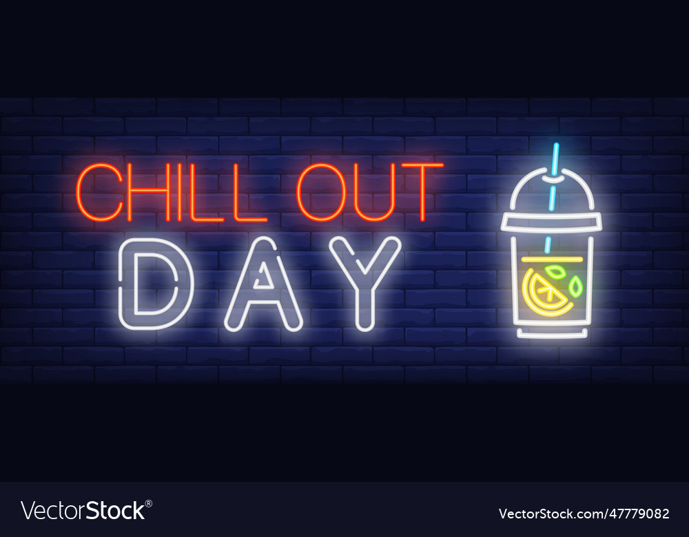 Chill out day neon sign glowing bar lettering Vector Image Chill out day neon sign glowing bar lettering Vector Image