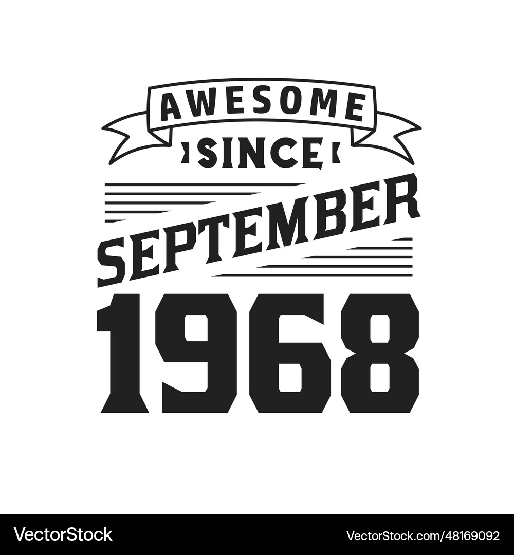 Awesome since september 1968 born Royalty Free Vector Image