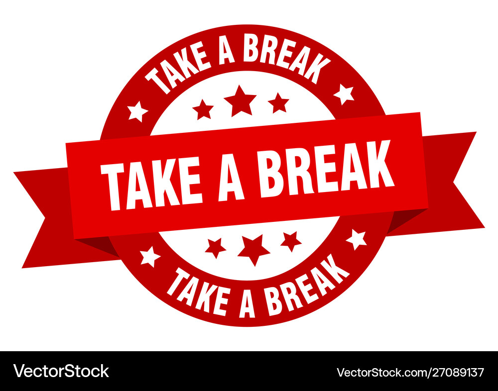 Take a break ribbon round red sign Royalty Free Vector Image