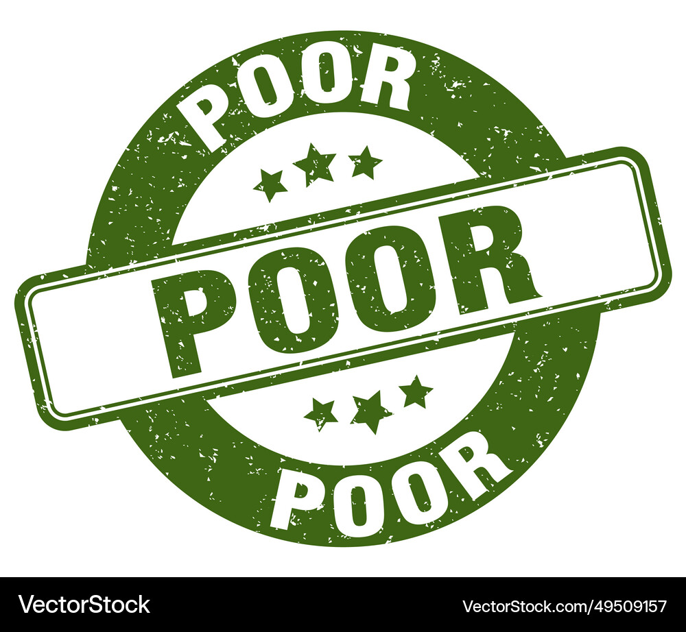 Poor stamp label round grunge sign Royalty Free Vector Image