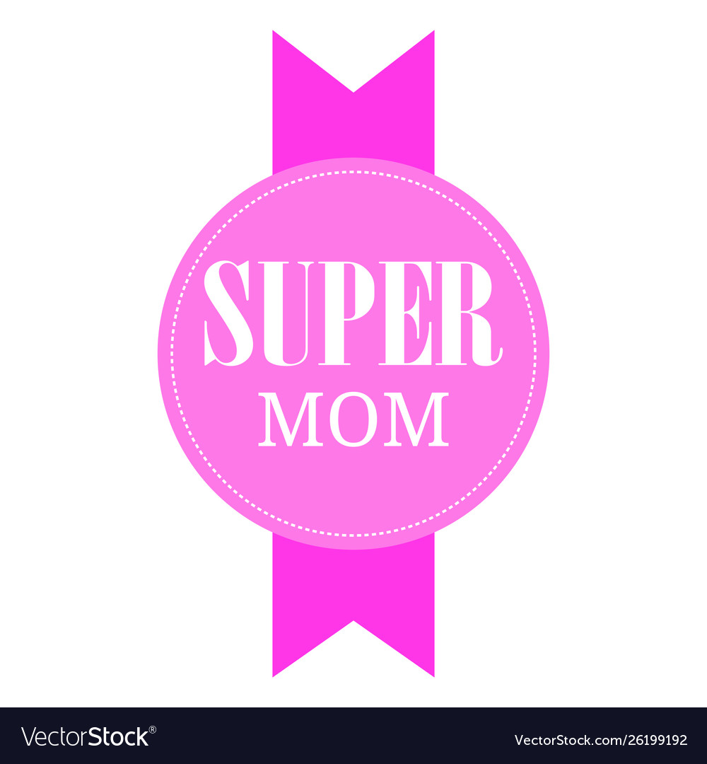 Super Mom Background Royalty Free Vector Image