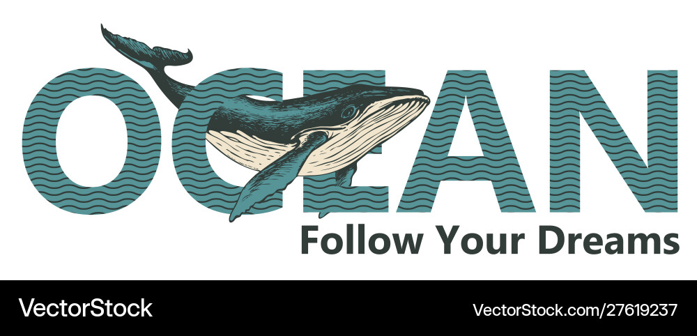 Lettering ocean with a big hand-drawn whale Vector Image