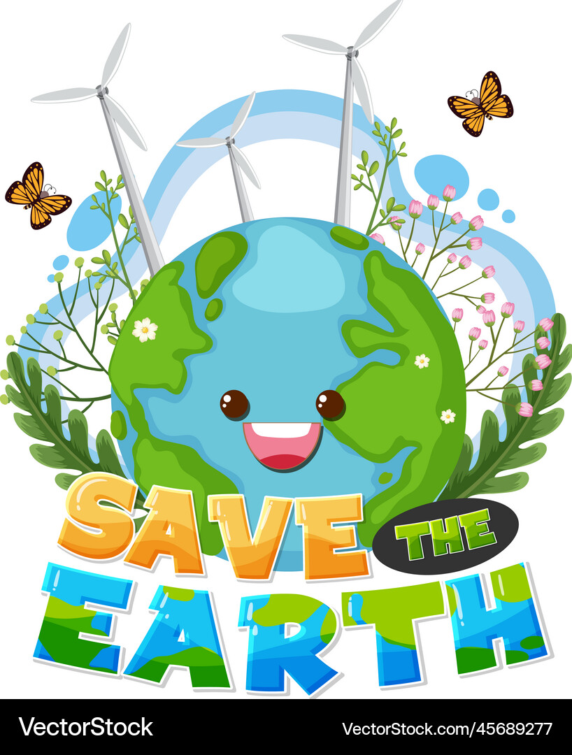 Save the earth text with a happy earth character Vector Image