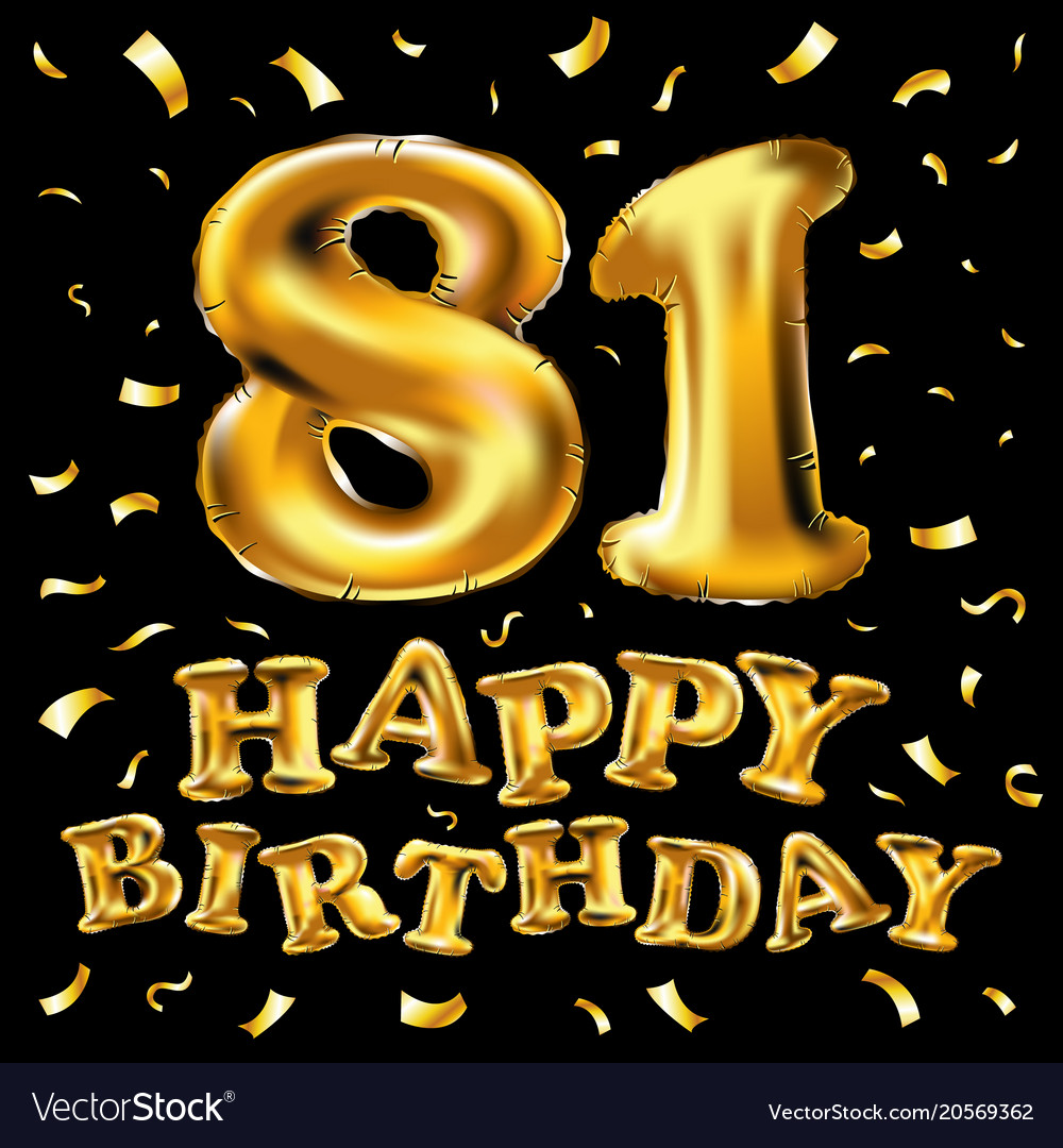 Happy Birthday 81th Celebration Gold Balloons Vector Image