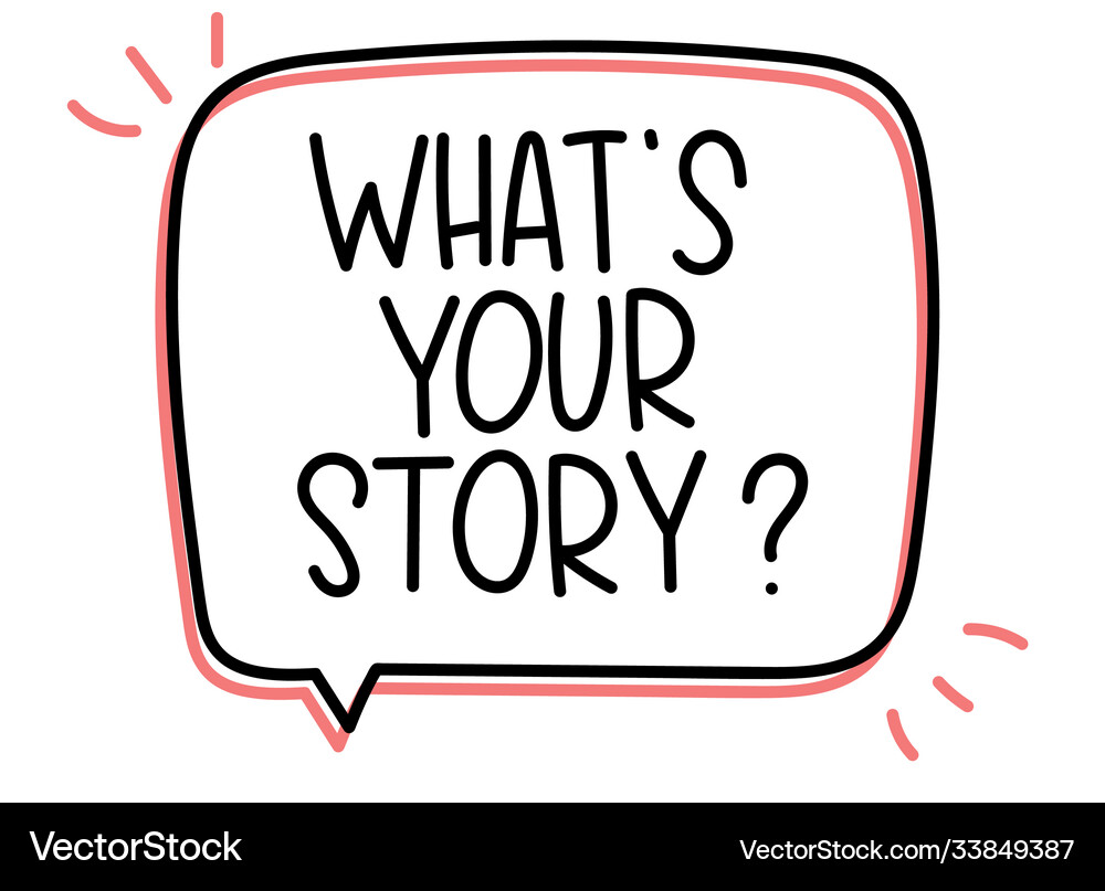 What s your story question text in speech bubble Vector Image
