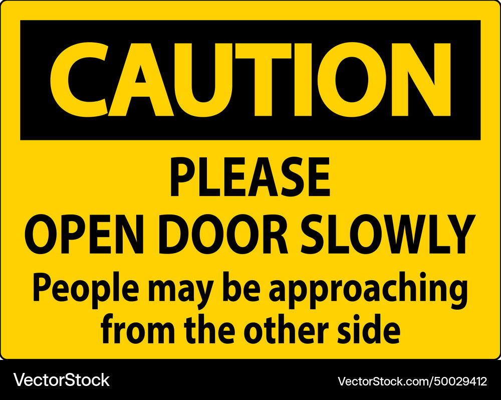 Caution sign please open door slowly people may Vector Image