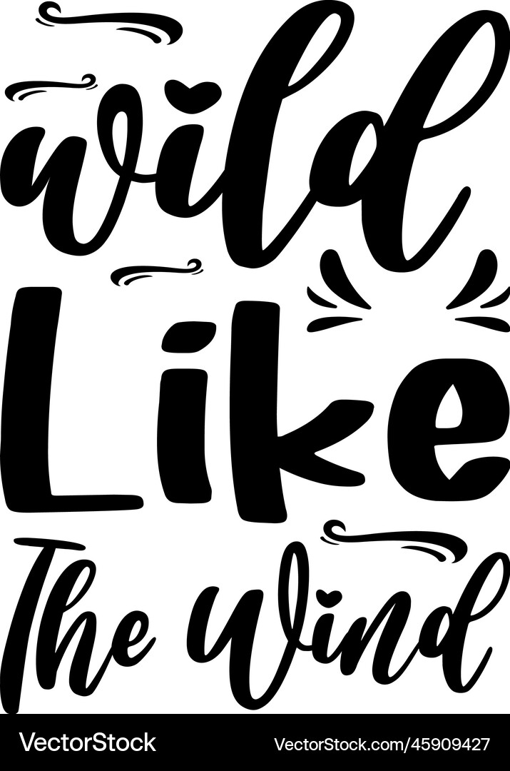 Wild like the wind letter quote Royalty Free Vector Image