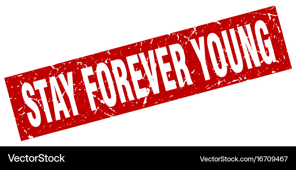 Square grunge red stay forever young stamp Vector Image