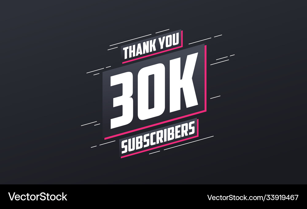 Thank you 30000 subscribers 30k Royalty Free Vector Image